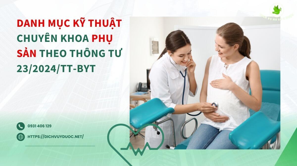 Danh Mục Kỹ Thuật Chuyên khoa Phụ Sản Theo 23/2024/TT-BYT